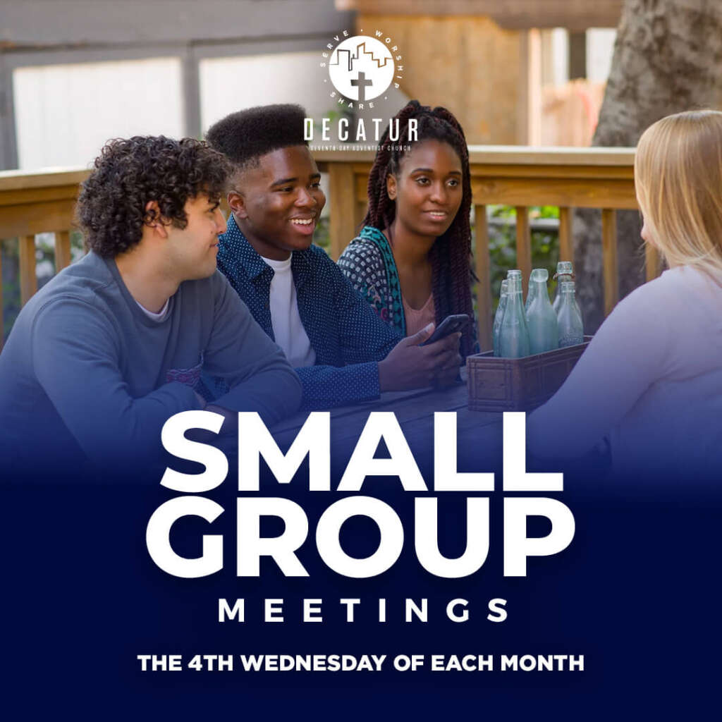 Small Group Meetings - Decatur Seventh-day Adventist Church